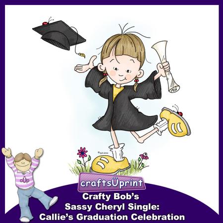 Crafty Bob's Sassy Cheryl Single: Callies Graduation - - CUP372405_1519 ...